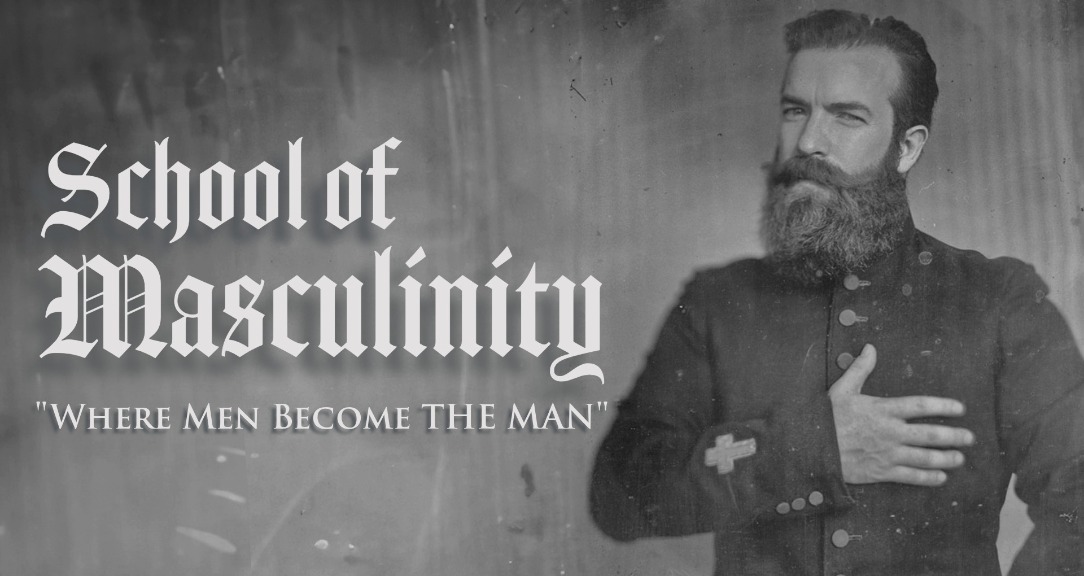 SCHOOL OF MASCULINITY