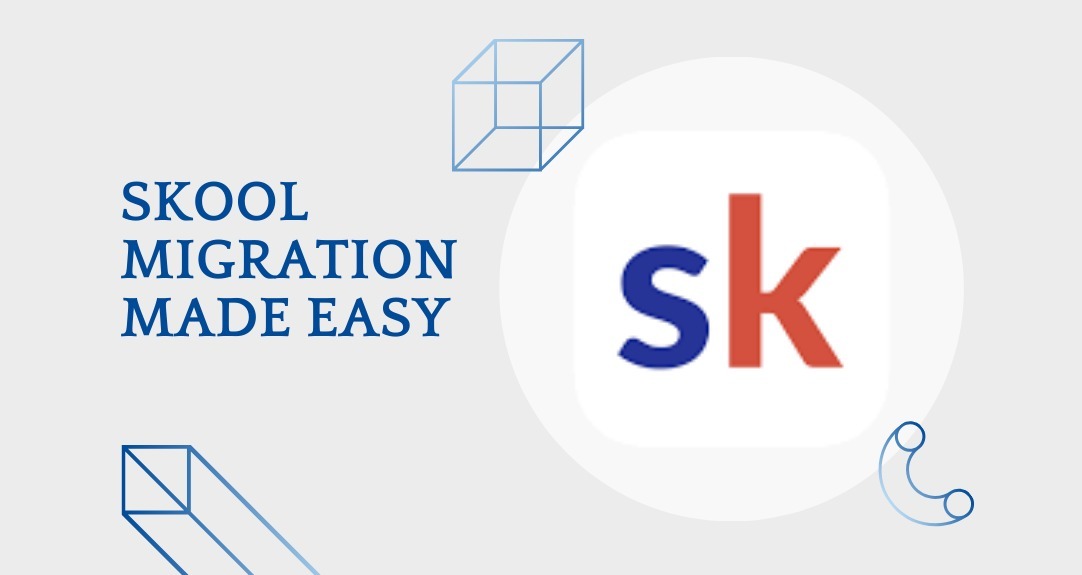 Skool Migration Made Easy