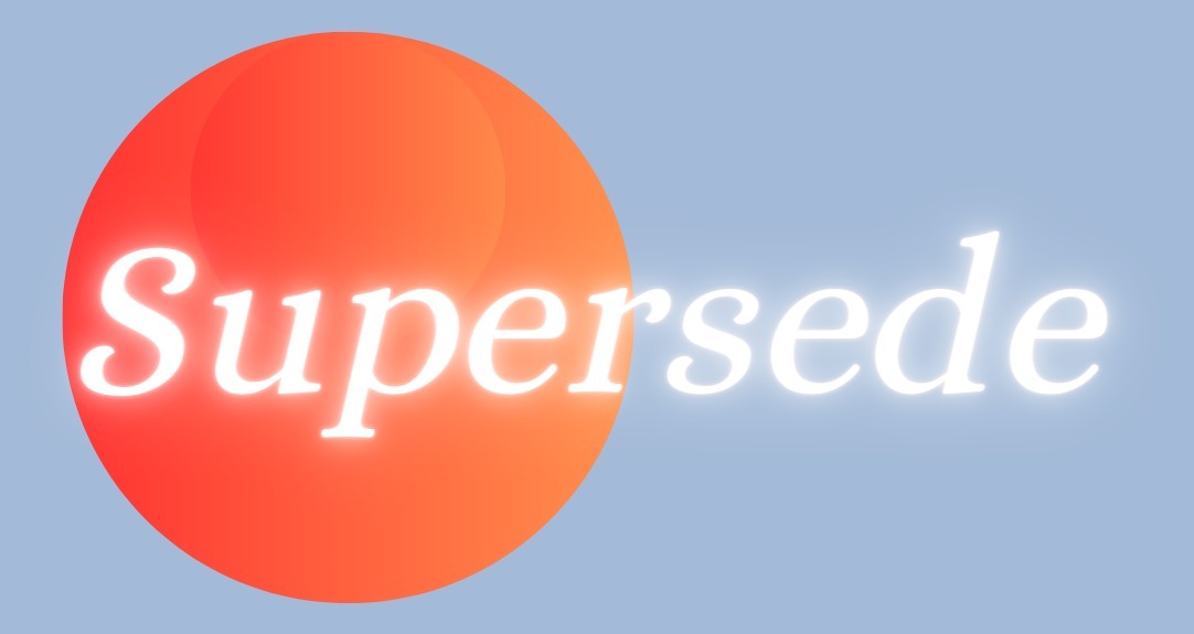 Supersede