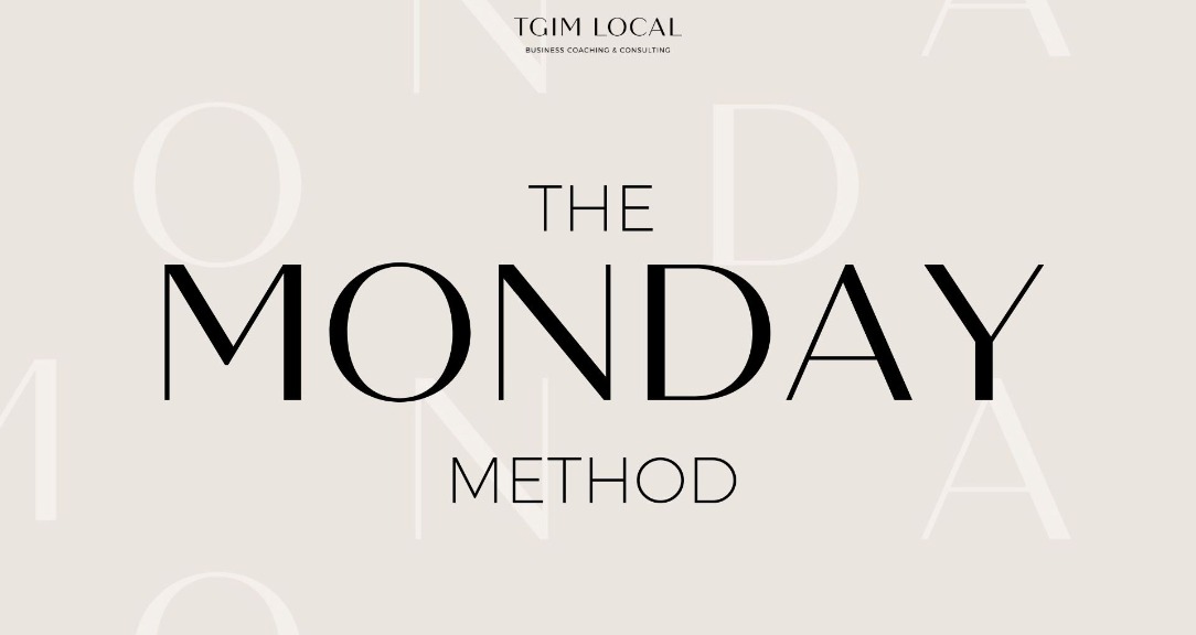 TGIM Monday Method