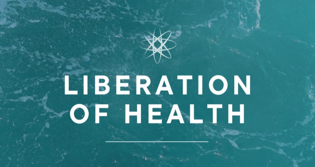 Liberation of Health