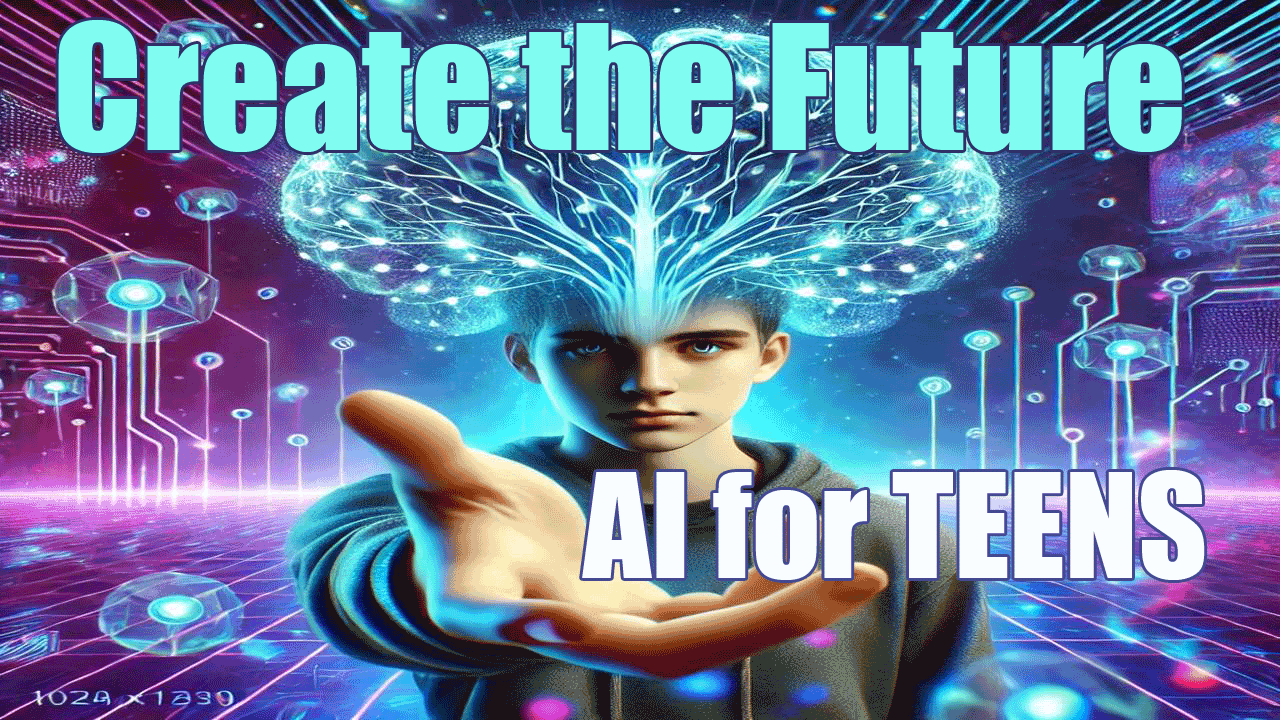 AI For Teens: Create Your Future! · Business Success Academy