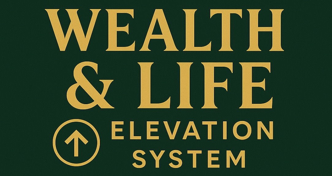 Wealth & Life Elevation System