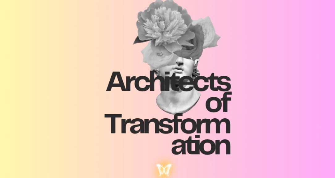 Architects of Transformation