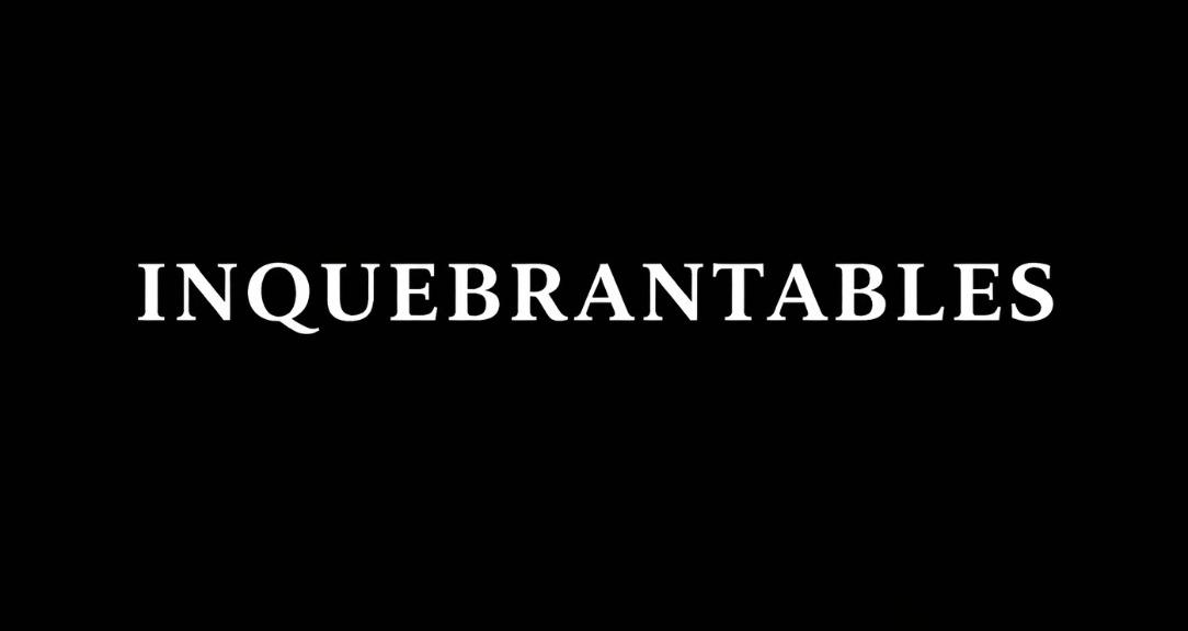 INQUEBRANTABLES