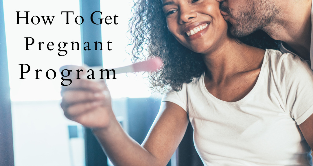 How to Get Pregnant Program
