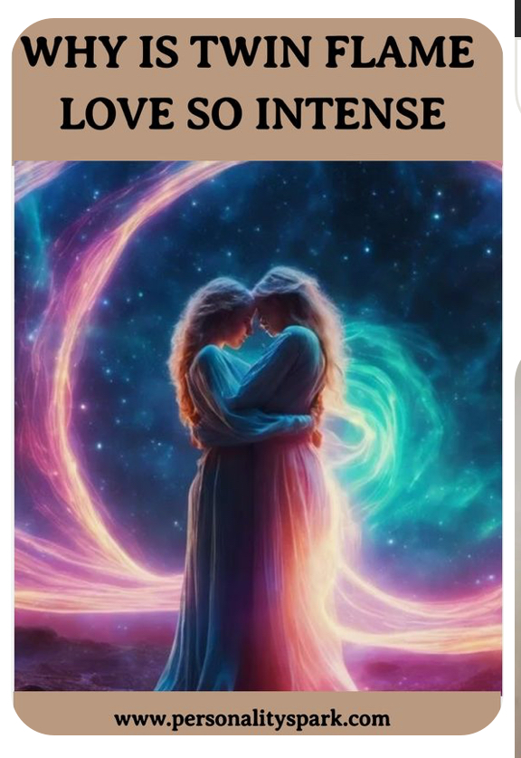 WHY IS TWIN FLAME LOVE SO INTENSE? · Awakening Begins Now