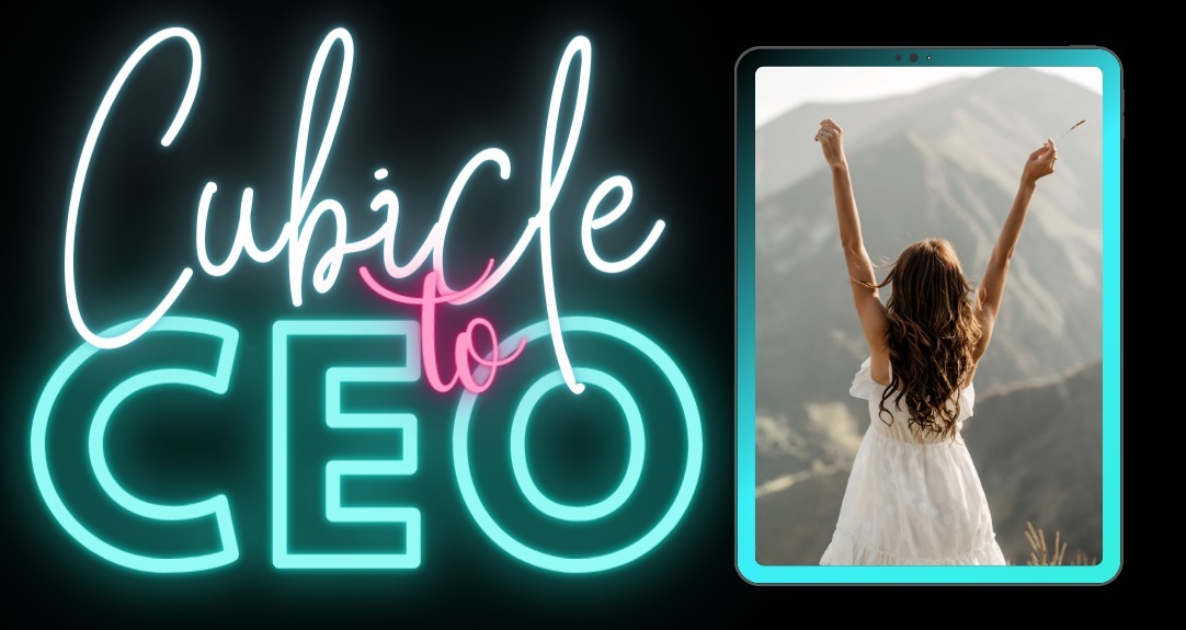 Cubicle to CEO Blueprint