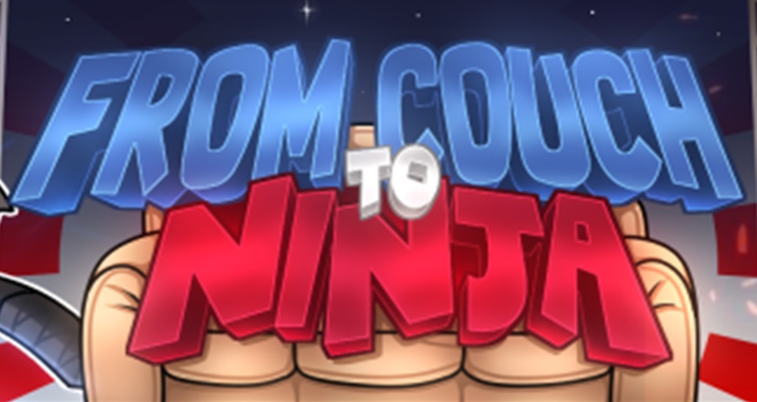From Couch to Ninja
