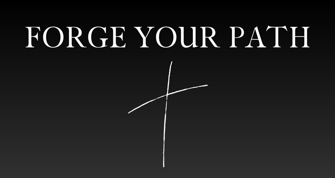 Welcome 🥳 · FORGE YOUR PATH