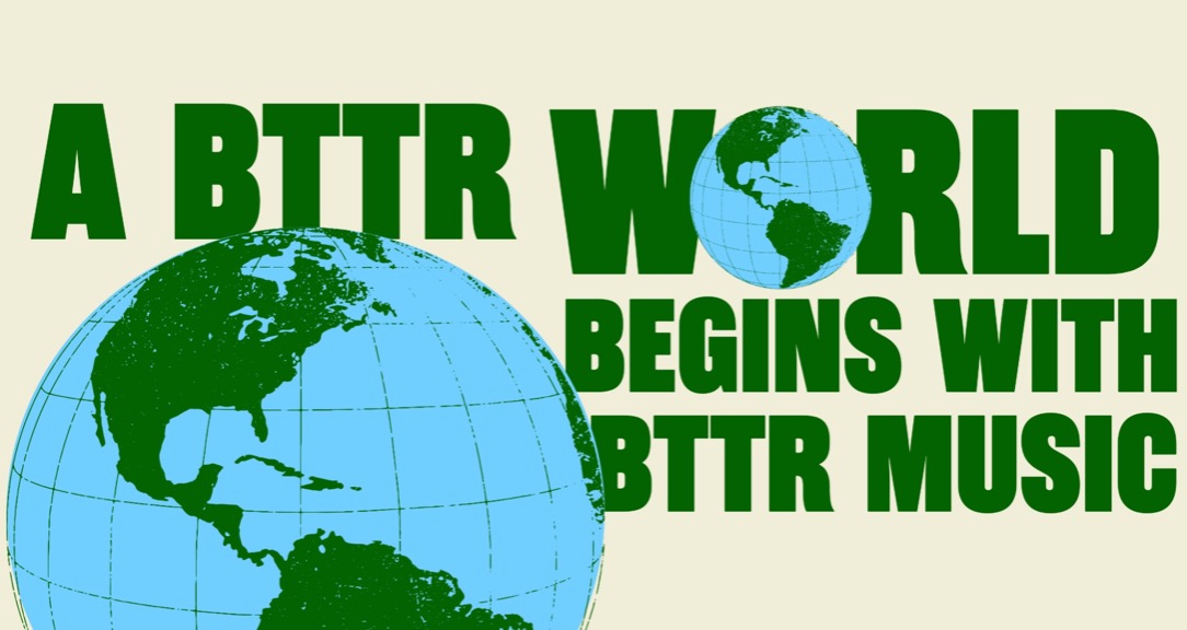 Make BTTR Music