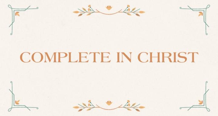 Complete in Christ