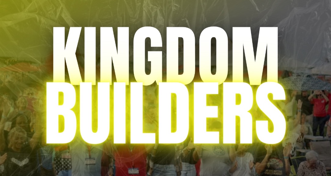 Kingdom Builders!!!!! · Kingdom Builders