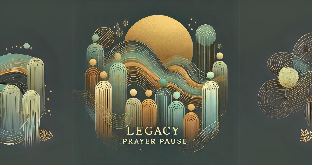 Legacy Prayer Pause
