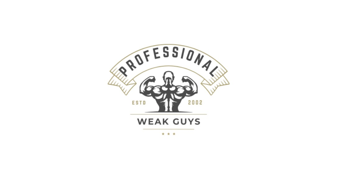 Professional Weak Guys