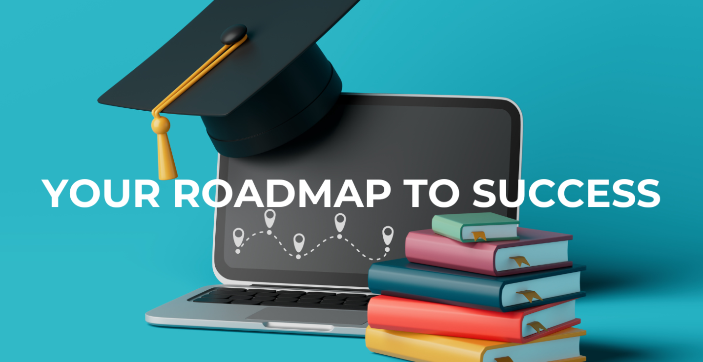 Your Roadmap to Success