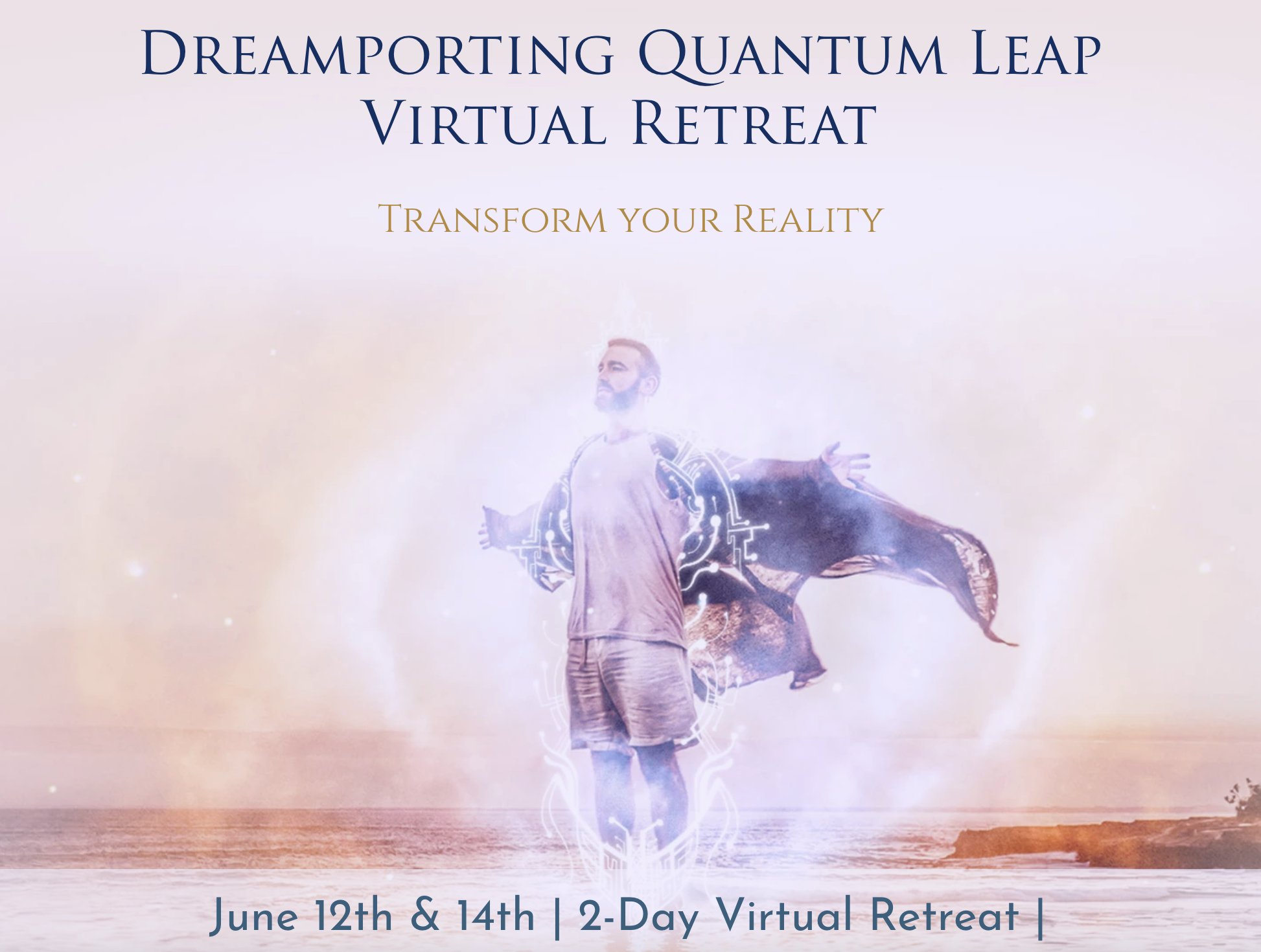 Quantum Leap 2-day Virtual Retreat - June 12th &14th · Dreamporting Tribe