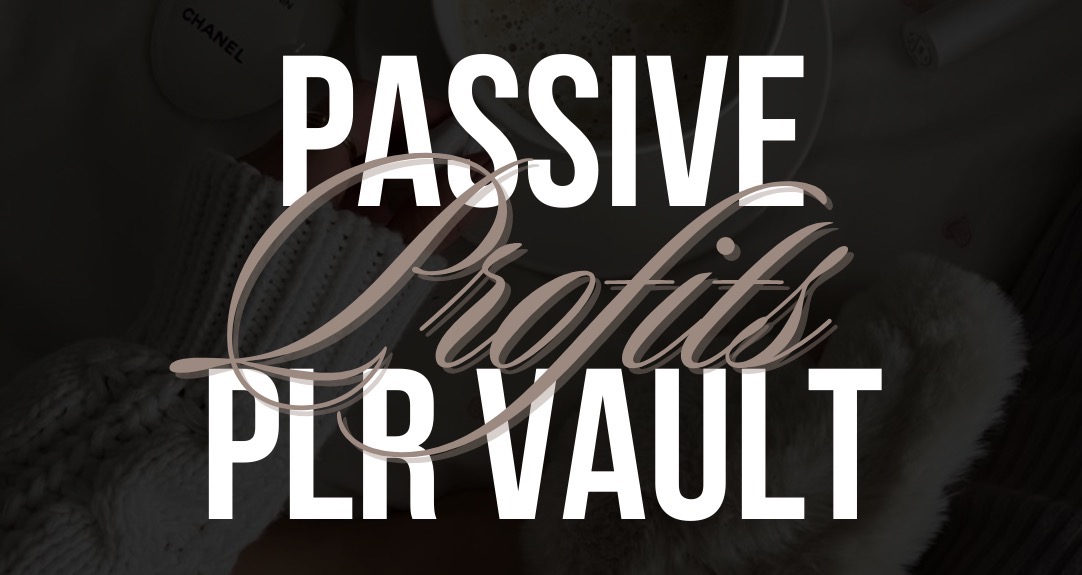 Passive Profits PLR Vault
