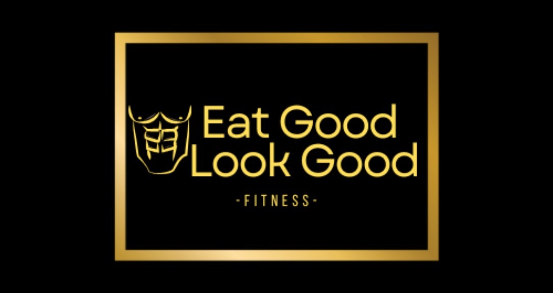 Eat Good Look Good Fitness