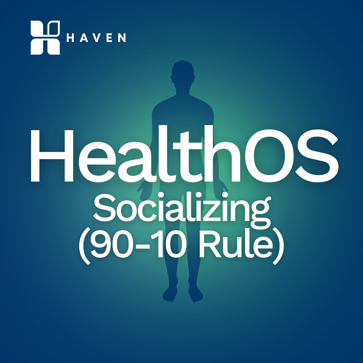 Socializing (90-10 Rule): Questions · Haven's Health Transformers