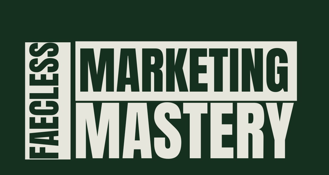 Faceless Marketing Mastery