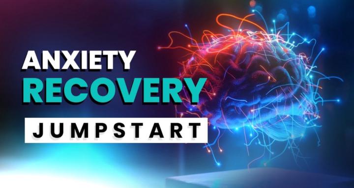 Anxiety Recovery Jumpstart