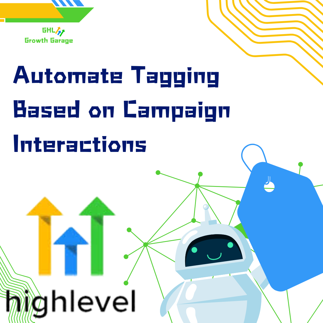 Automate Tagging Based on Campaign Interactions - GHL (GoHighLevel ...