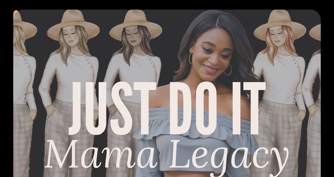 Just Do It Mama Legacy