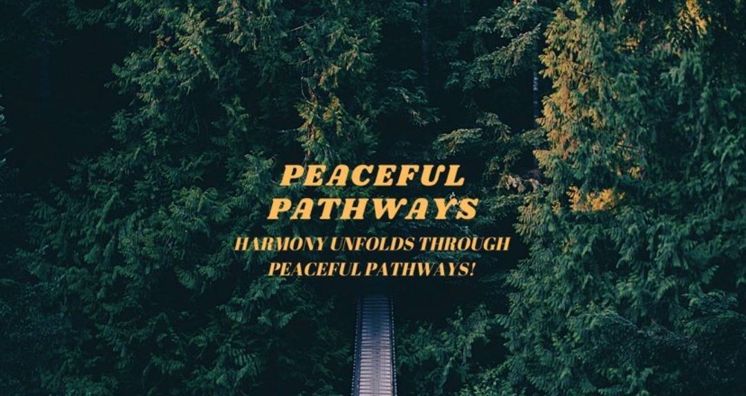 Peaceful Pathways