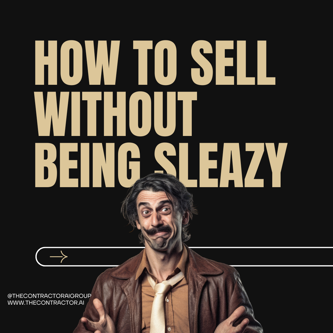 How to Sell Without Being Sleazy 🛠️ · Contractor AI Accelerator Pro