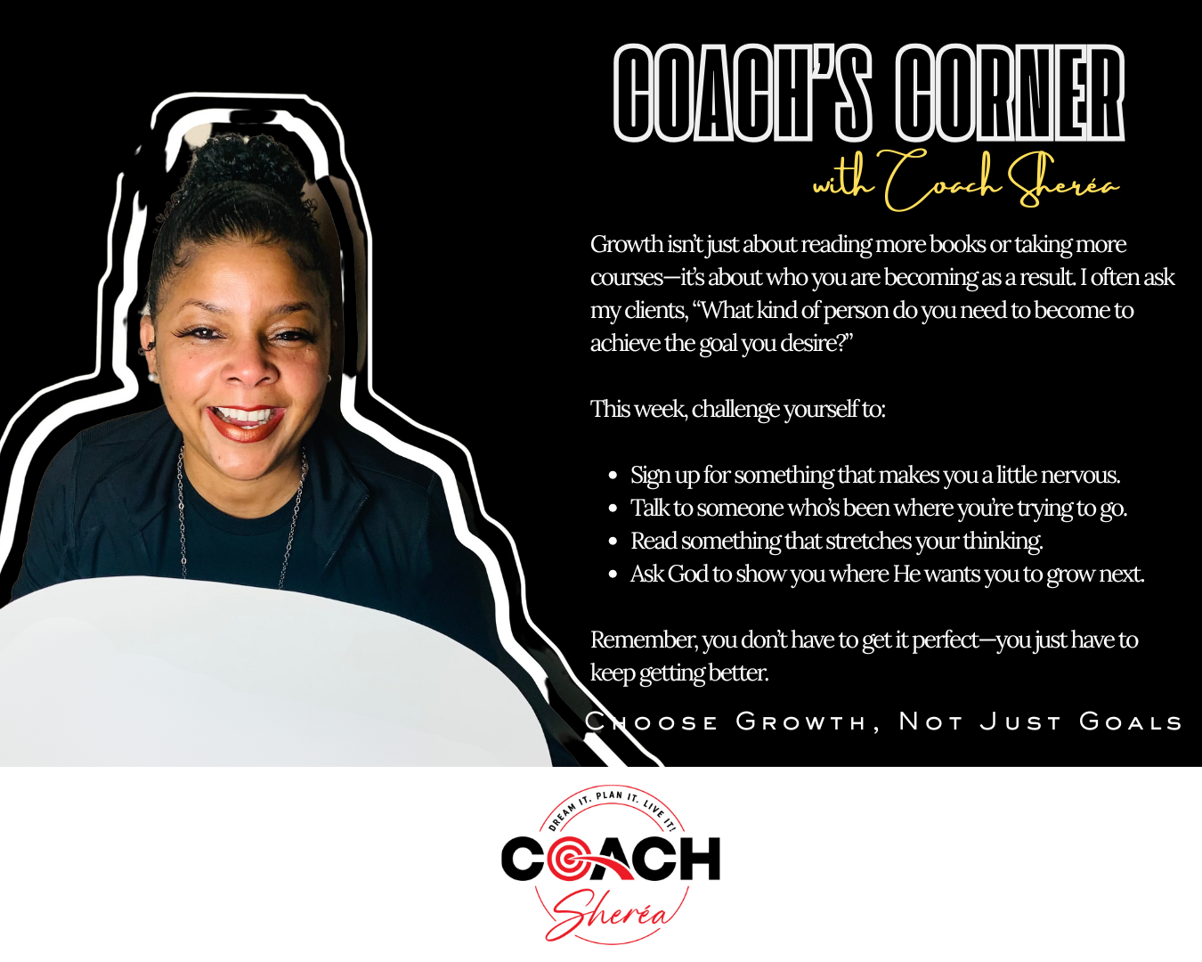 Coach’s Corner with Coach Sheréa: Choose Growth, Not Just Goals · Goal ...
