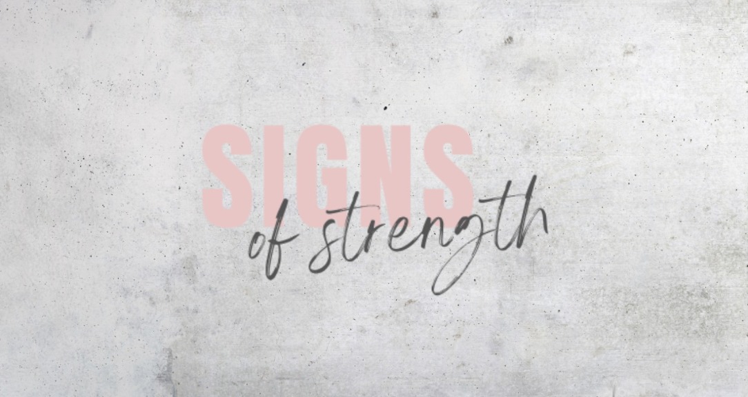 Signs Of Strength
