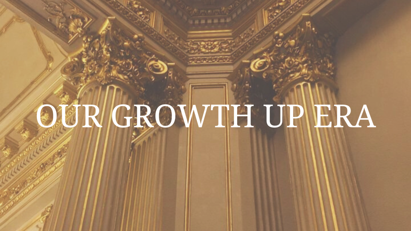 Our growth up era